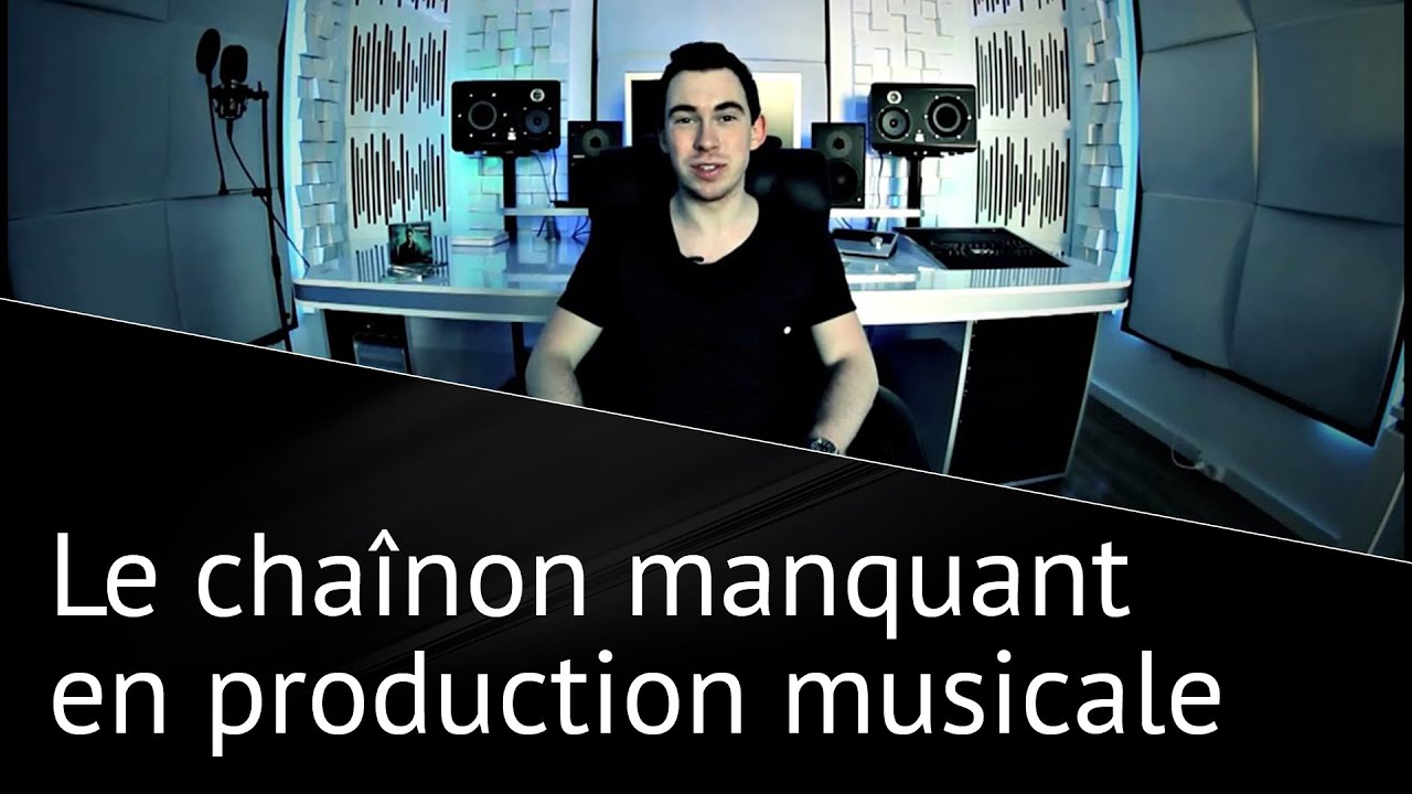 LE CHAÎNON MANQUANT EN PRODUCTION MUSICALE