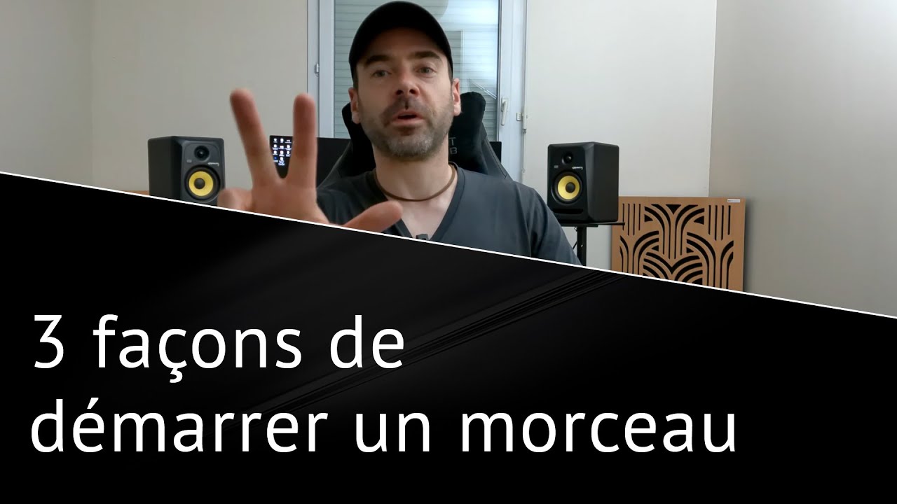 3 FAÇONS DE DÉMARRER LA COMPOSITION D'UN MORCEAU
