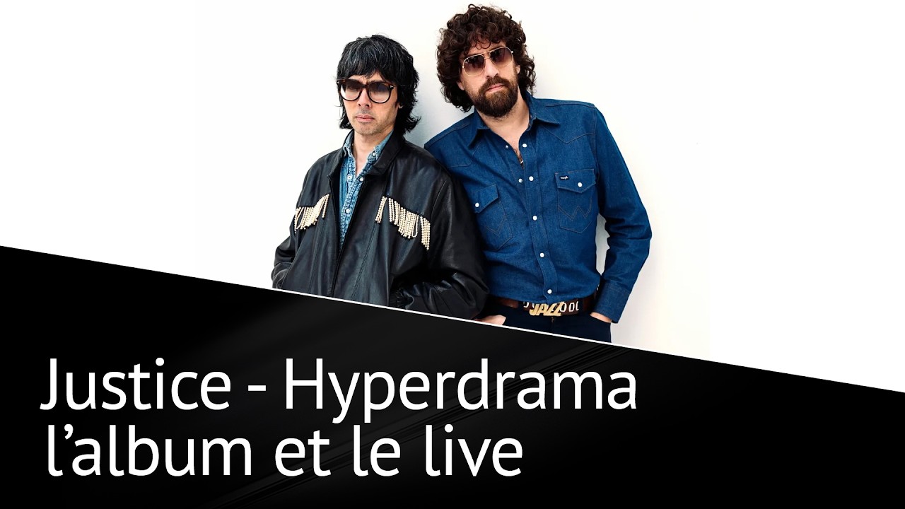 Justice - Hyperdrama : un album et un live explosifs